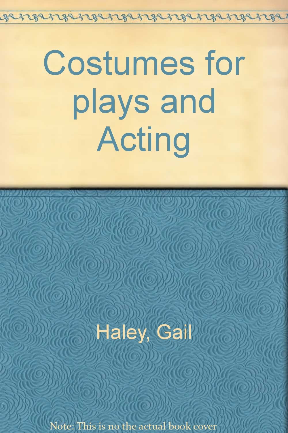 Costumes for plays and Acting: Gail Haley: Amazon.com: Books
