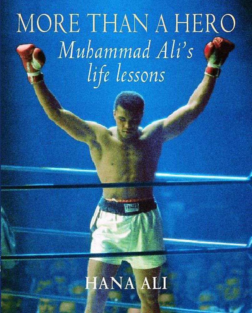 More Than a Hero : Muhammad Ali's Life Lessons: Hana Ali: 9780340793084 ...