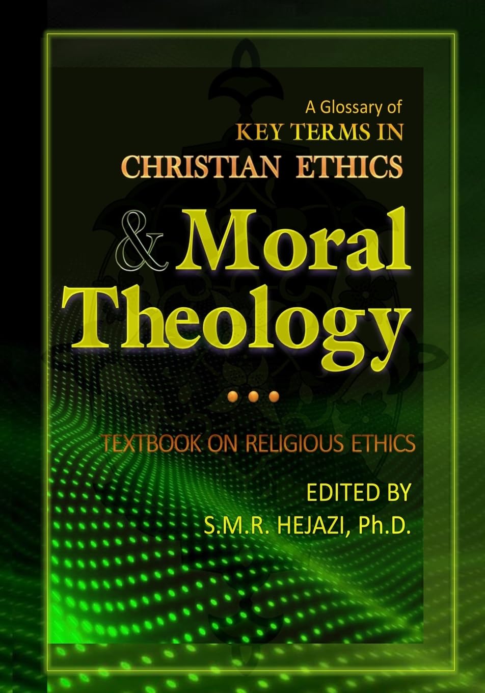 A Glossary of Christian Ethics and Moral Theology: Textbook on ...