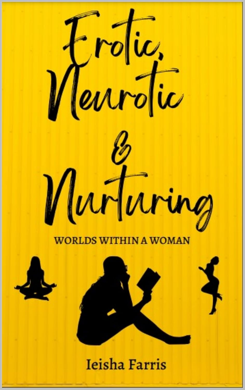 Amazon.com: Erotic, Neurotic & Nurturing: Worlds Within A Woman eBook ...