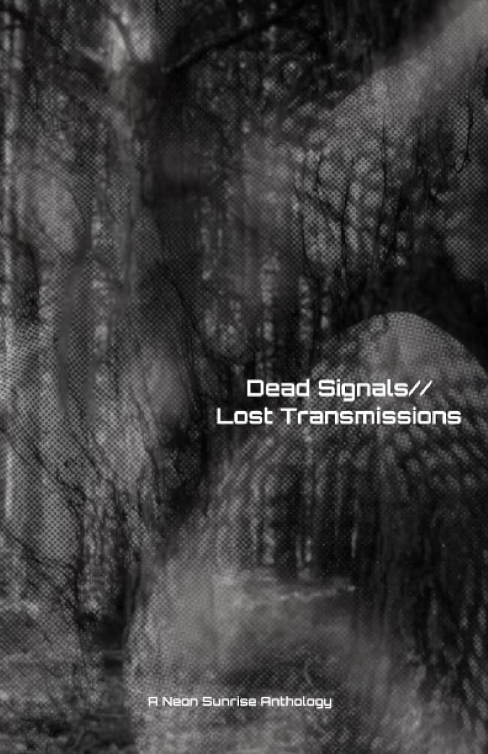 Dead Signals//Lost Transmissions: Greshel, David, Guasp, Stephanie ...