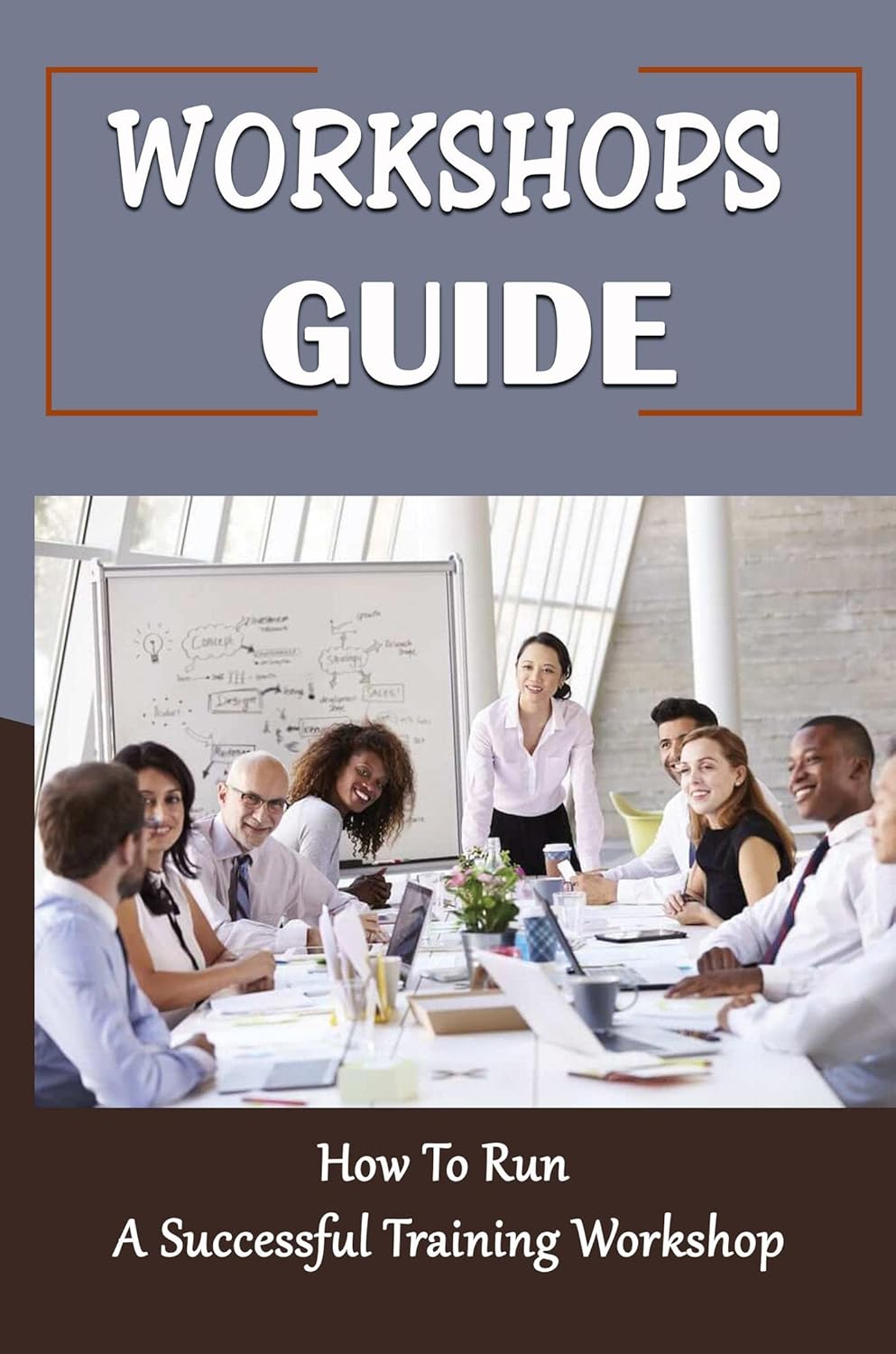Amazon.com: Workshops Guide: How To Run A Successful Training Workshop ...