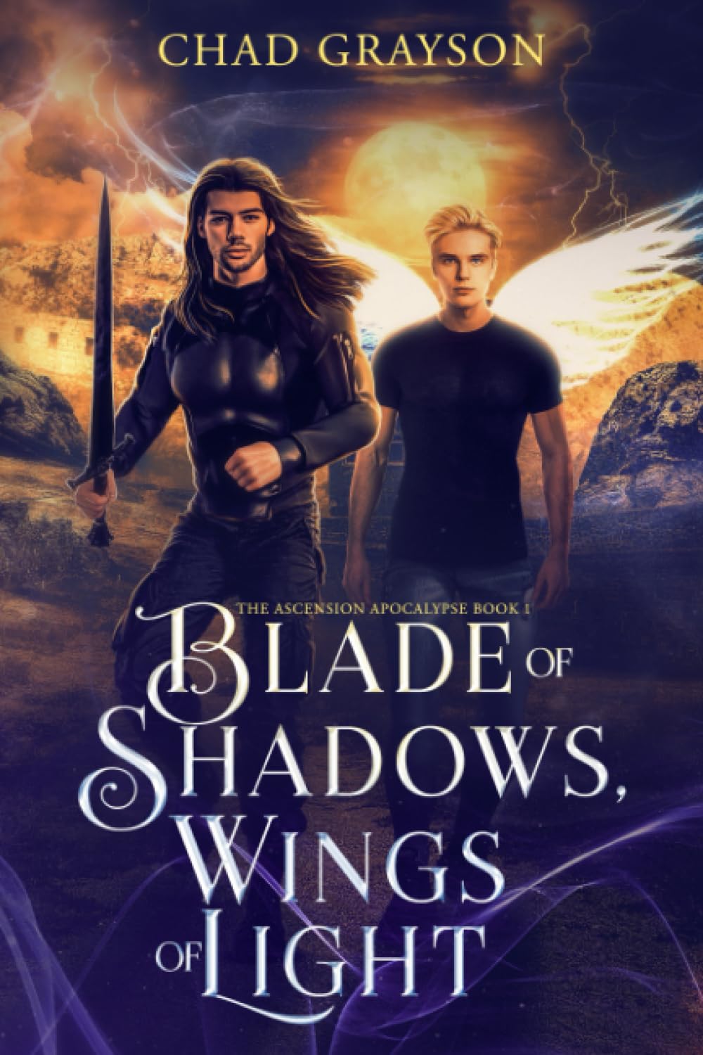 Blade of Shadows, Wings of Light: The Ascension Apocalypse Book 1 ...