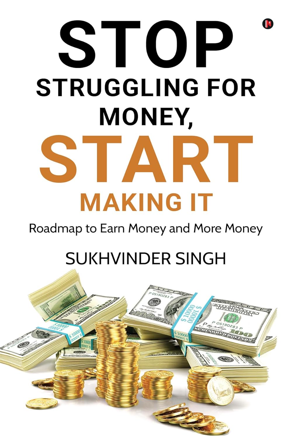 Amazon.com: Stop Struggling for Money, Start Making It : Roadmap to ...