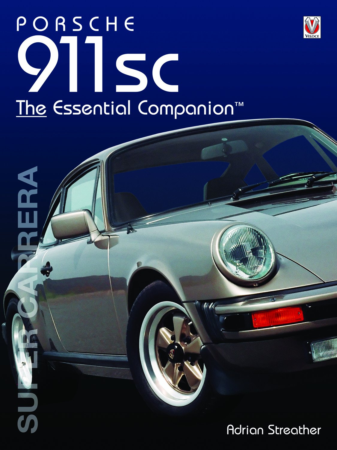Porsche 911SC: The Essential Companion (The Essential Companion ...