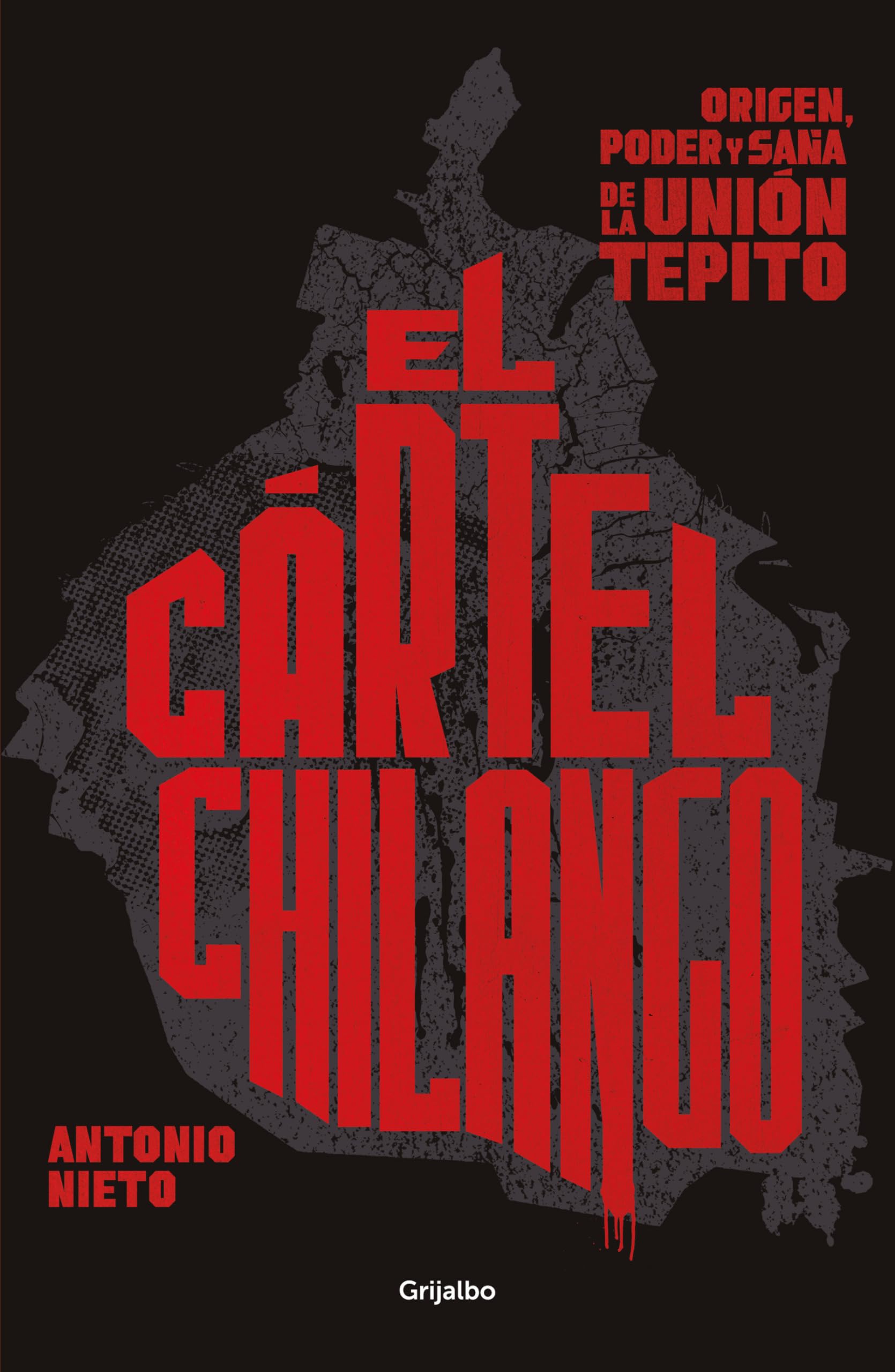 Cartel chilango / Chilango Cartel (Spanish Edition): Nieto, Antonio ...