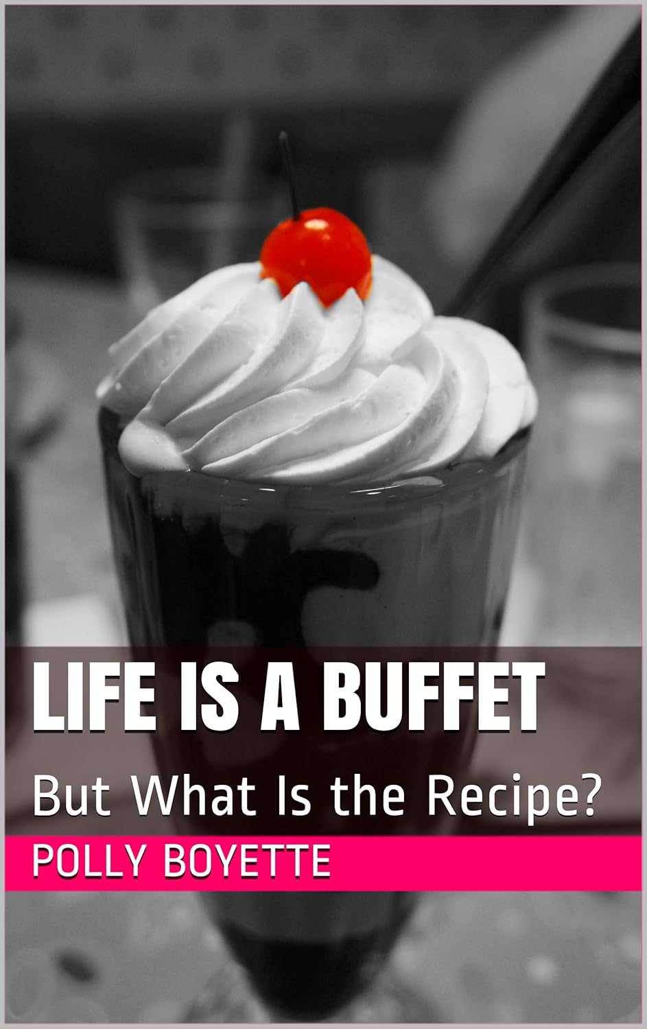 Life is a Buffet: But What Is the Recipe? - Kindle edition by Boyette ...