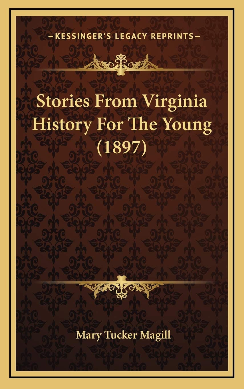 Stories From Virginia History For The Young (1897): Magill, Mary Tucker ...