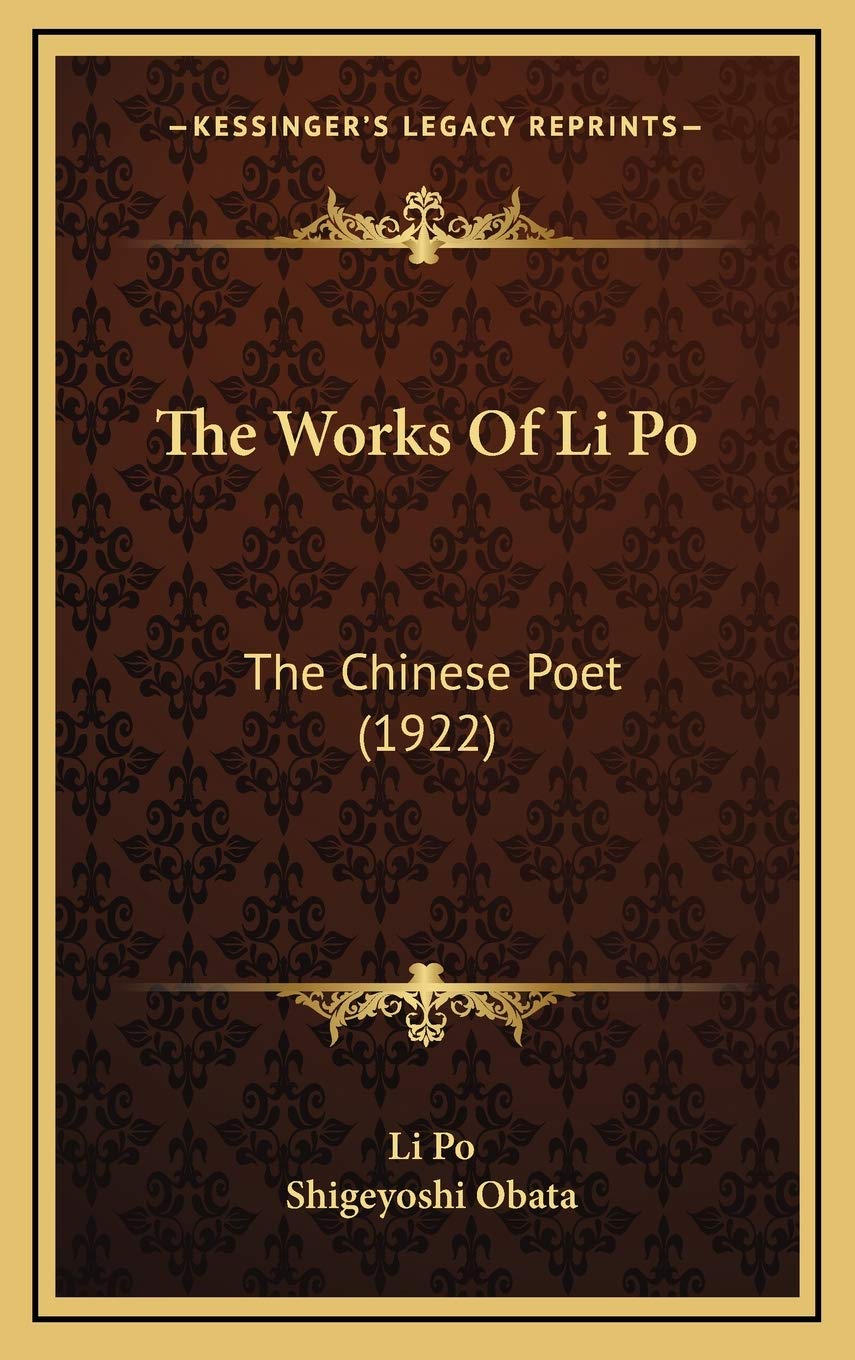 Amazon.com: The Works Of Li Po: The Chinese Poet (1922): 9781165720910 ...