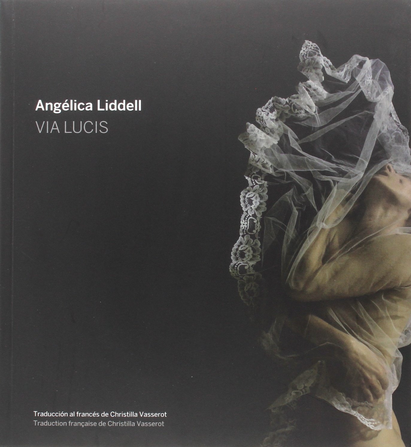 Amazon.com: VIA LUCIS: 9788494417634: Liddell, Angélica, Cendal López ...
