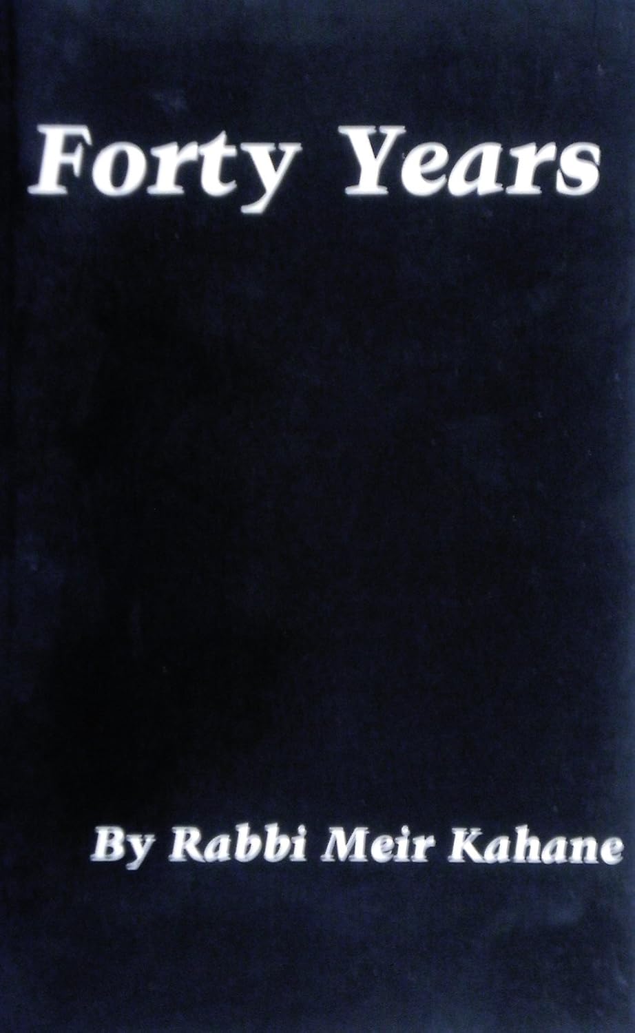 Forty Years: Meir Kahane: 9789657044100: Amazon.com: Books