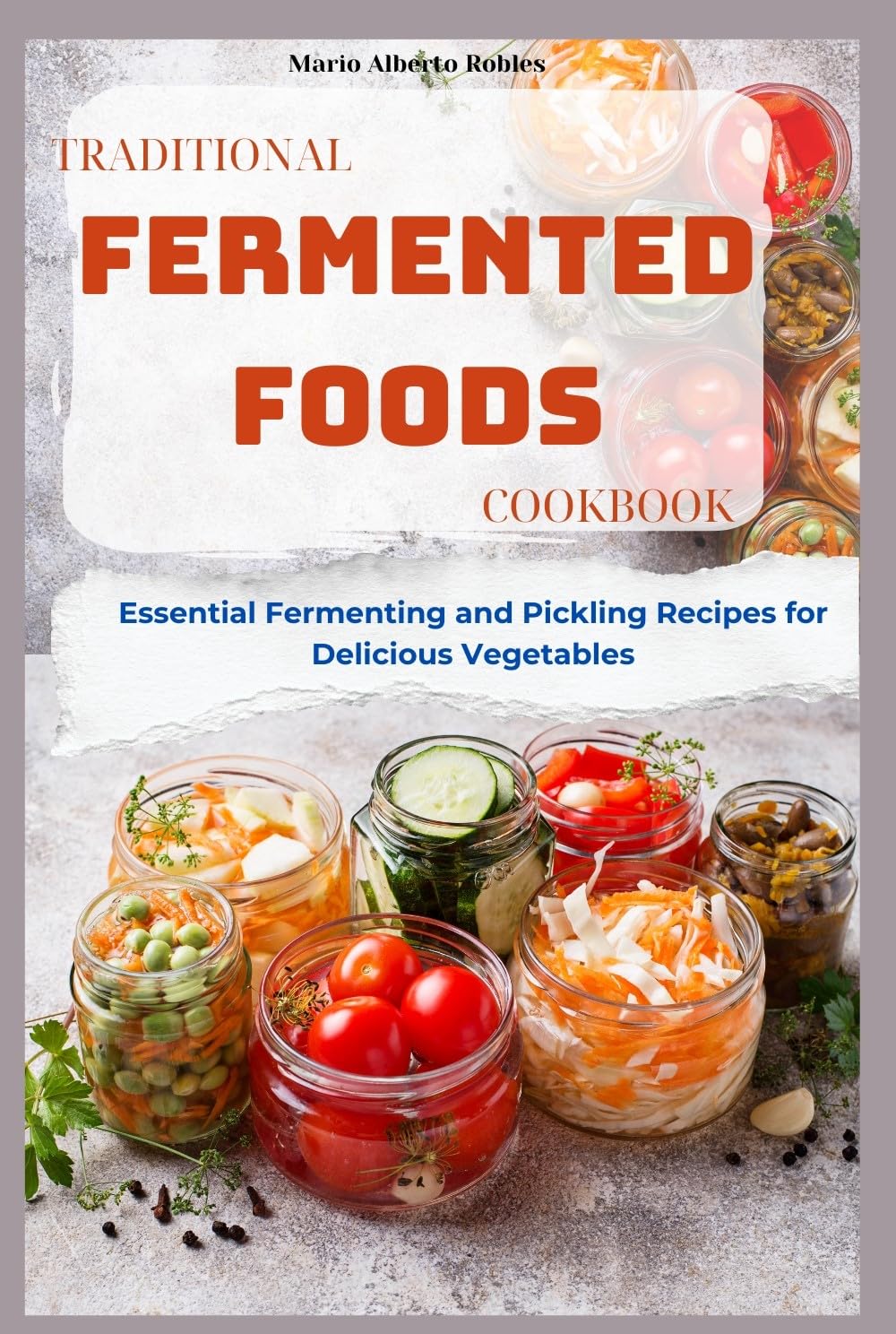 Amazon.com: Traditional Fermented Foods Cookbook: Essential Fermenting ...