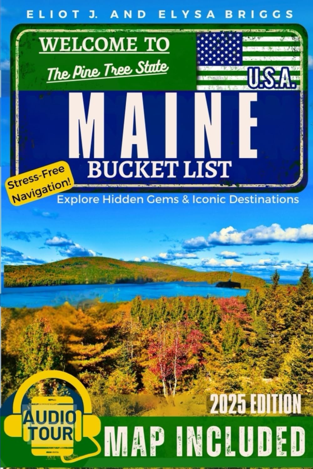 MAINE BUCKET LIST: Adventure Guide to 200+ Hidden Gems, Stunning Landscapes, and Offbeat Trails ...