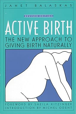 Active Birth: The New Approach to Giving Birth Naturally: Balaskas, Janet: 8601200619874: Amazon ...