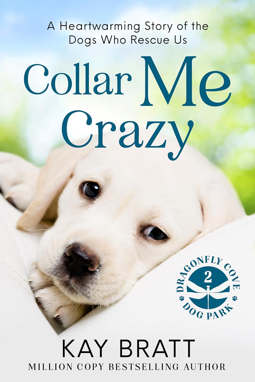 Amazon.com: Collar Me Crazy: Heartwarming Stories of the Dogs Who ...