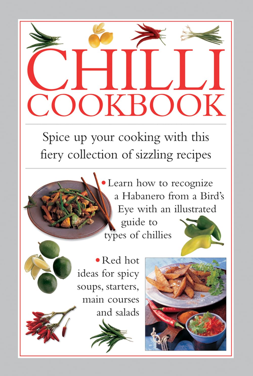 Chilli Cookbook: Spice Up Your Cooking With This Fiery Collection Of ...