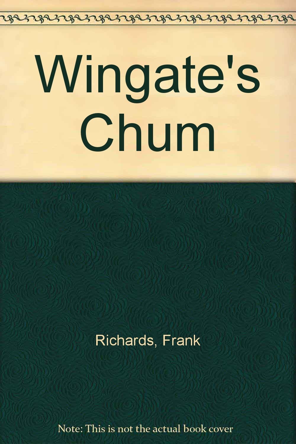 Wingate's Chum: Frank Richards: 9780703002648: Amazon.com: Books