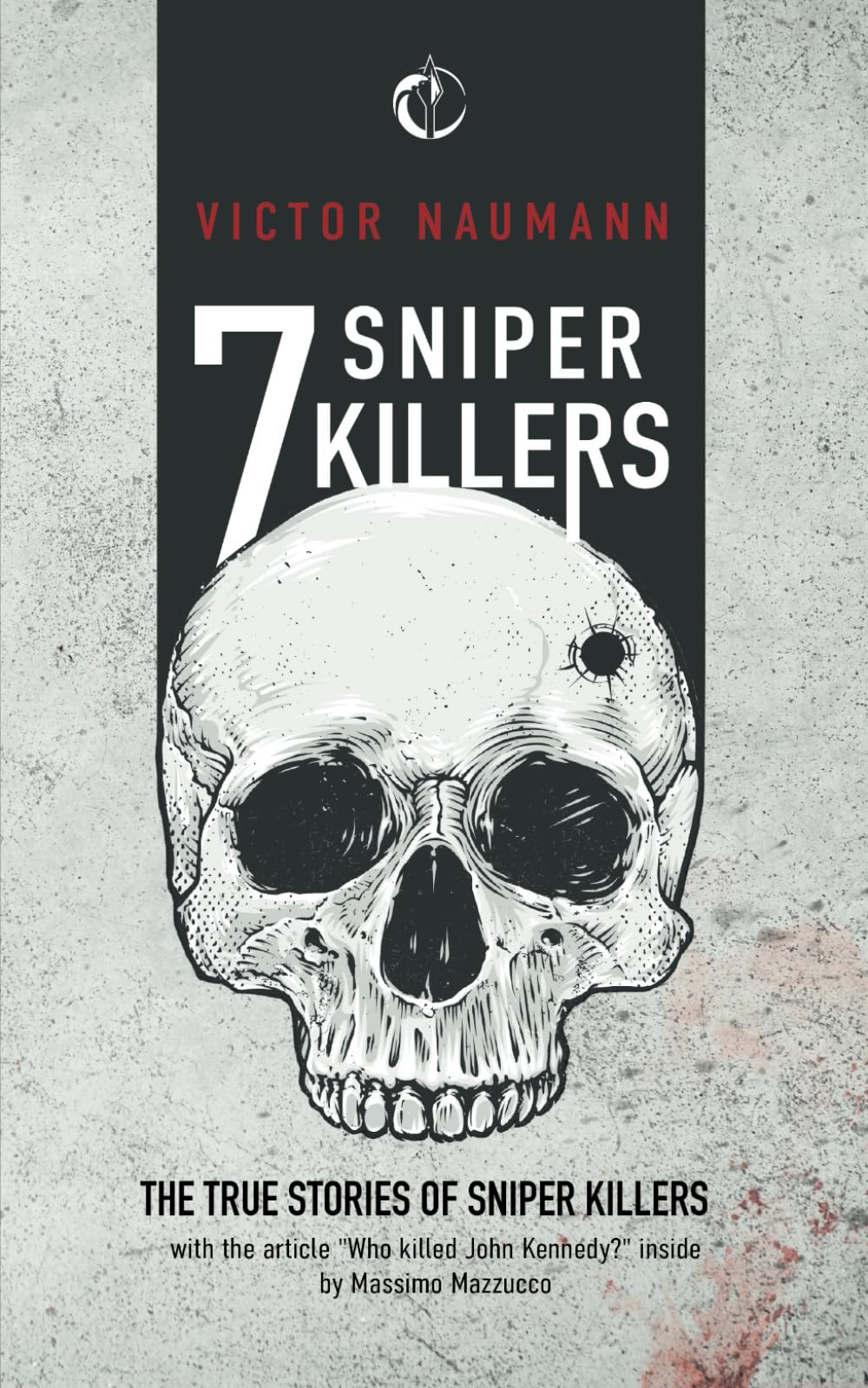 7 Sniper Killers: the true stories of sniper killers: Naumann, Victor ...