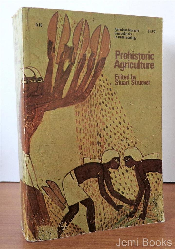 Prehistoric Agriculture: Struever, Stuart: 9780385071857: Amazon.com: Books