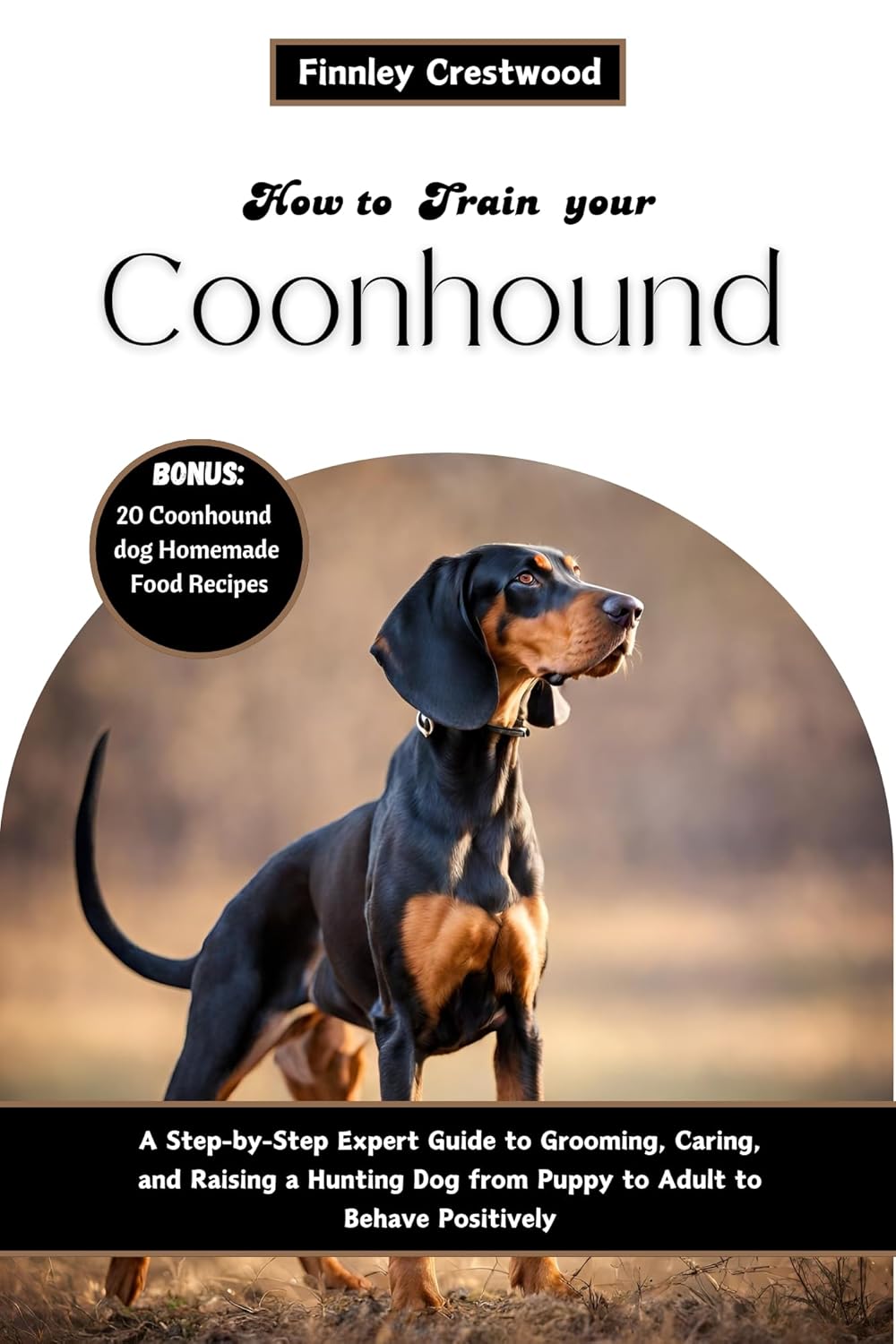 How to Train Your Coonhound : Step-by-Step Expert Guide to Grooming ...