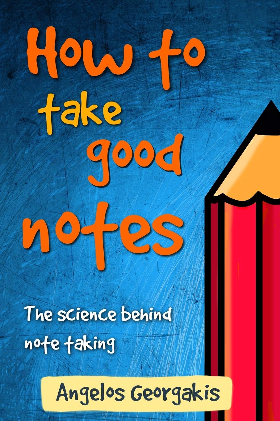 How To Take Good Notes: The science behind note-taking: Georgakis ...