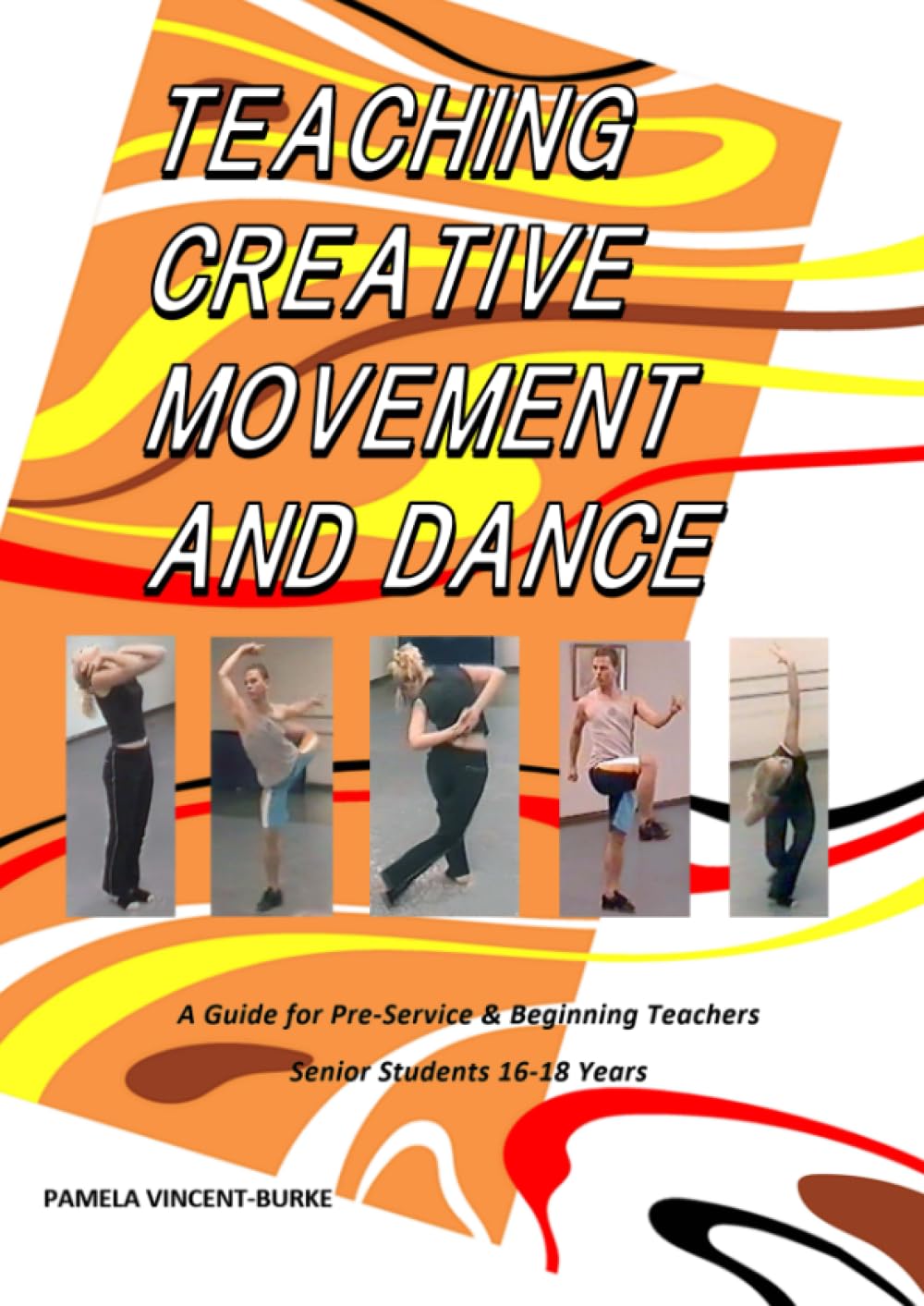 Teaching Creative Movement and Dance: A Guide for Pre-Service ...