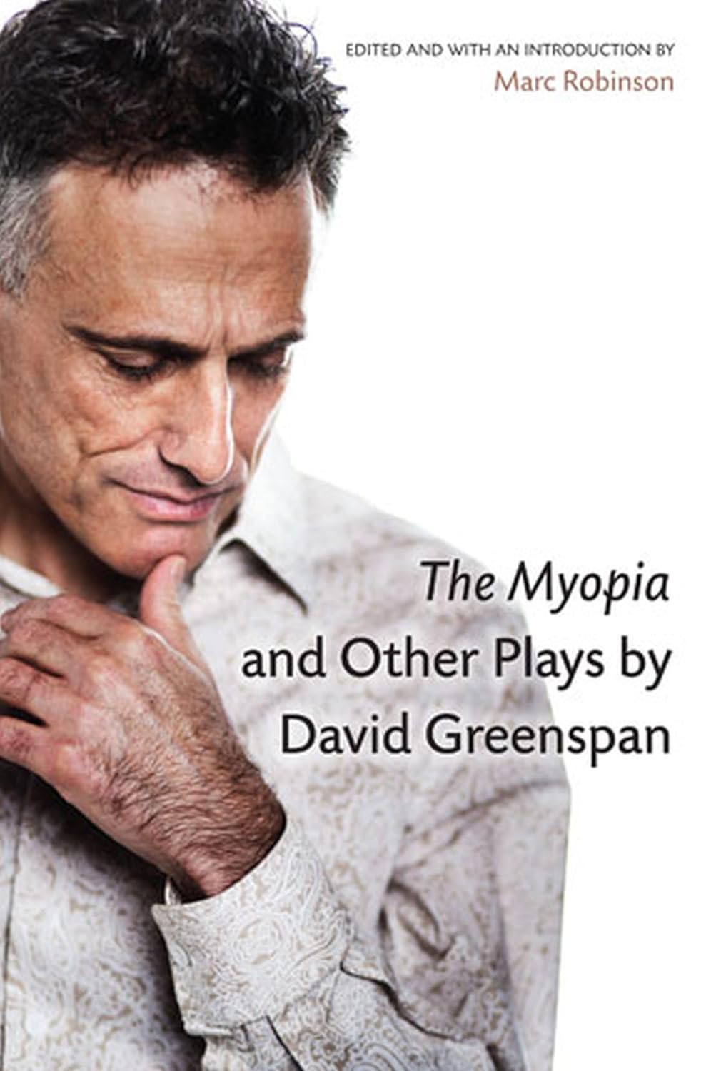 The Myopia and Other Plays by David Greenspan (Critical Performances ...