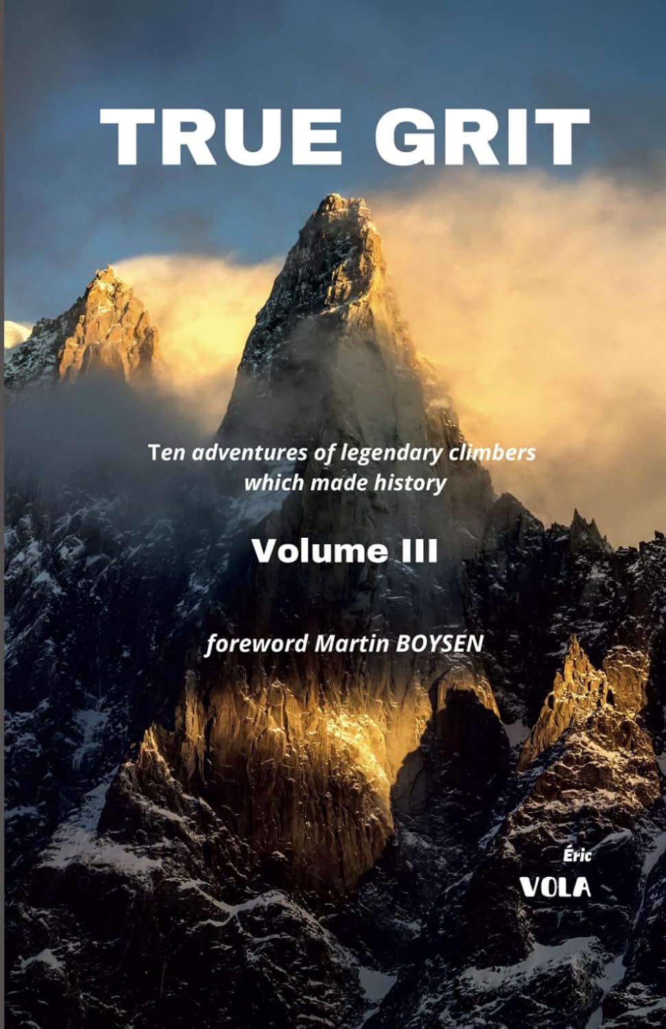 True Grit Volume III (black & white): Ten adventures of legendary ...