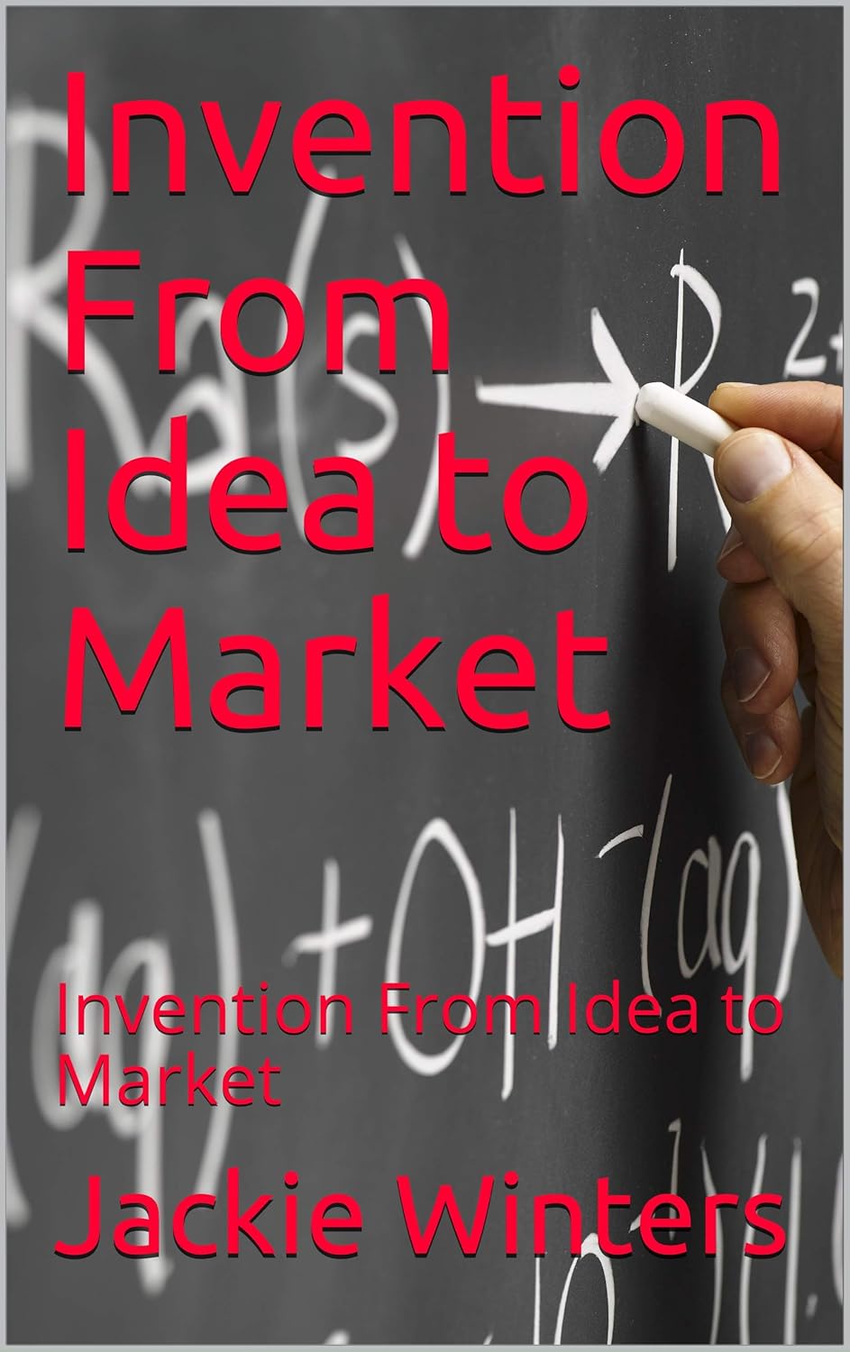 Invention From Idea to Market: Invention From Idea to Market eBook ...