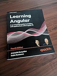 Learning Angular - Fourth Edition: A no-nonsense guide to building web applications with Angular ...