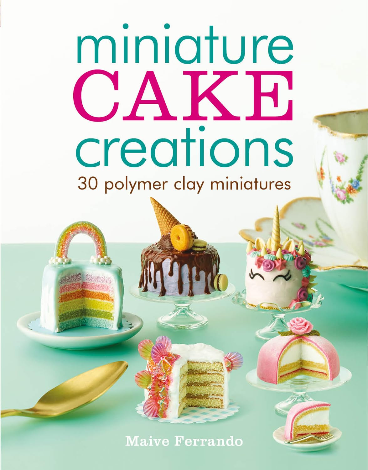 Miniature Cake Creations: Ferrando, Maive: 9781784945374: Amazon.com: Books