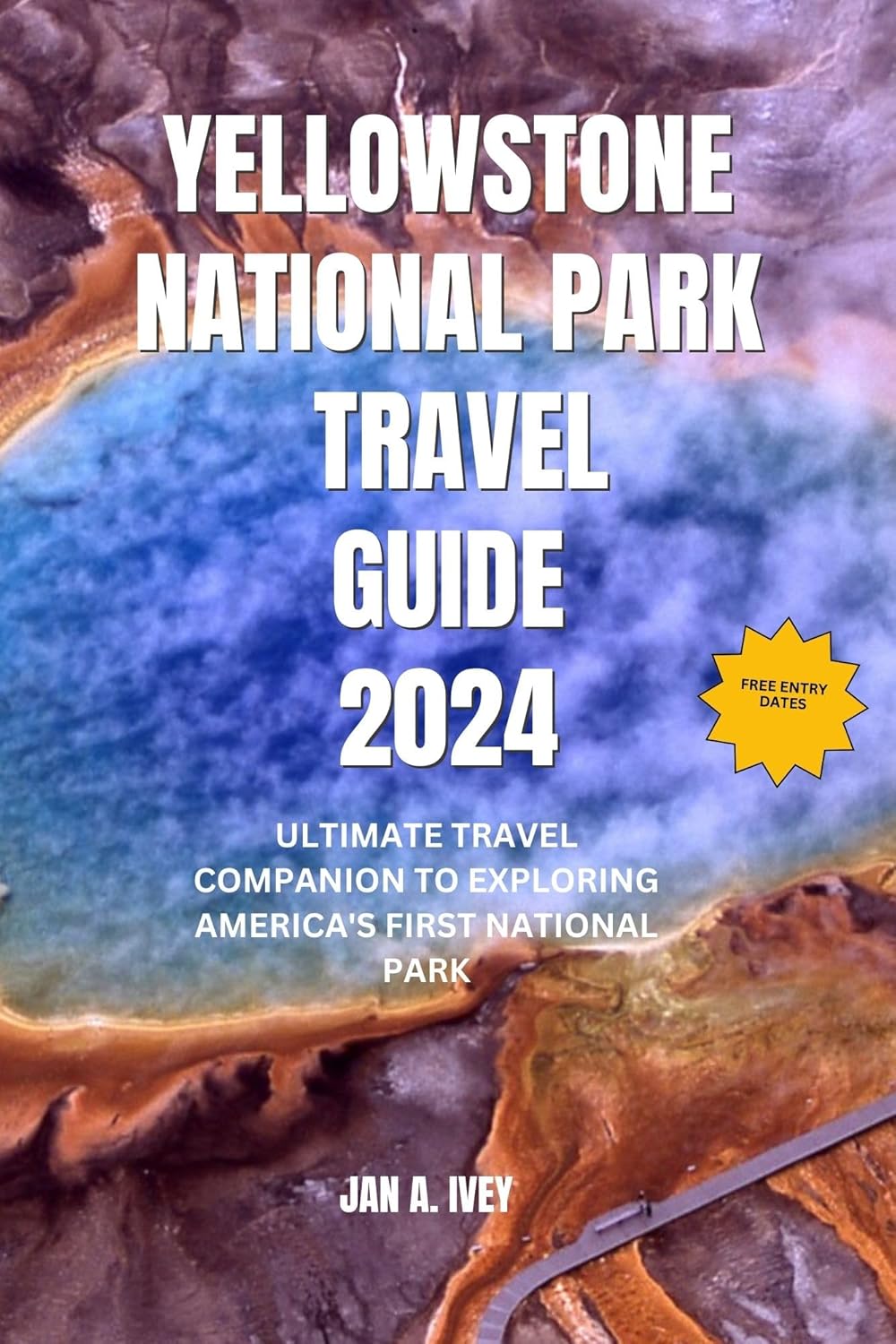 Amazon.com: Yellowstone National Park travel guide 2024: Ultimate ...