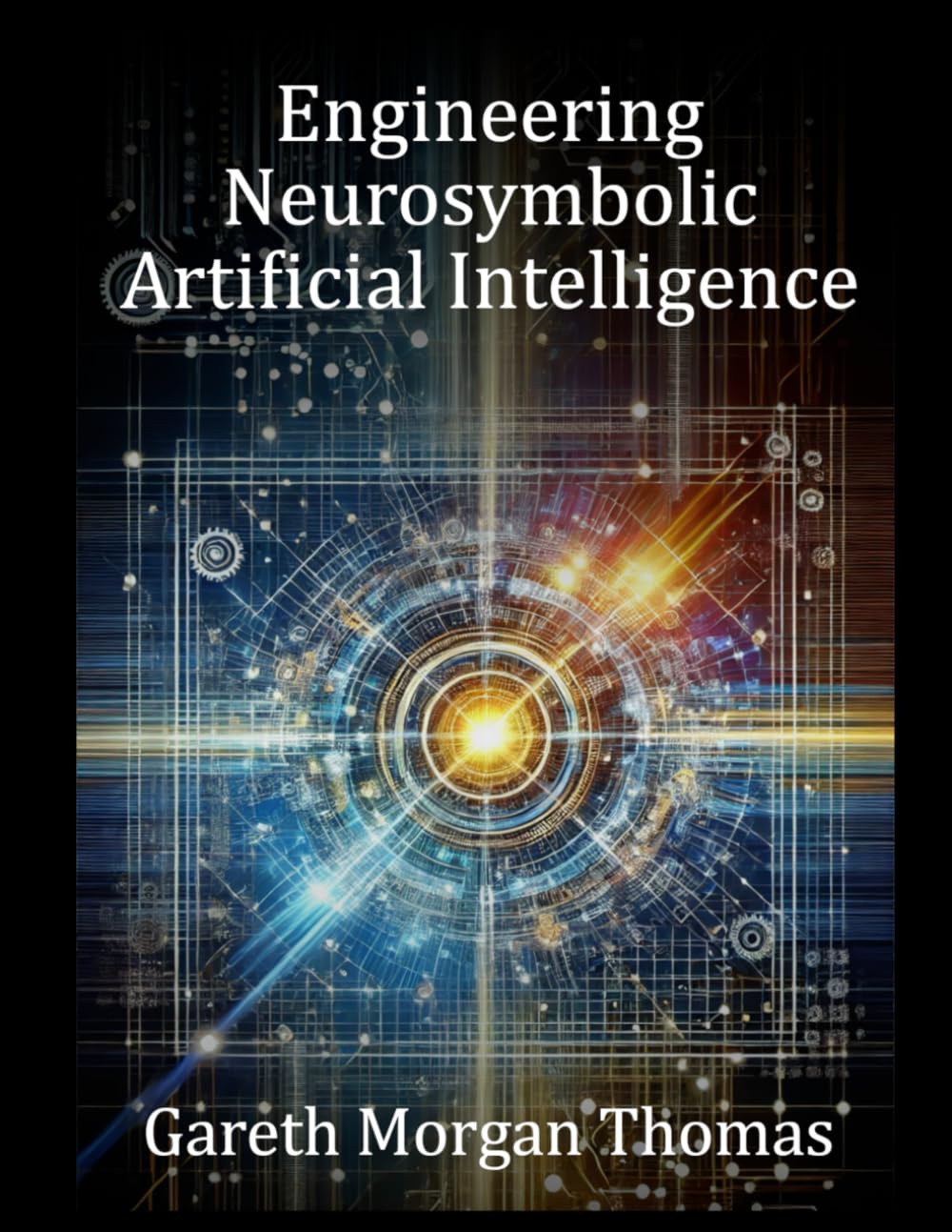 Engineering Neurosymbolic Artificial Intelligence: The Integration of Knowledge and Learning ...