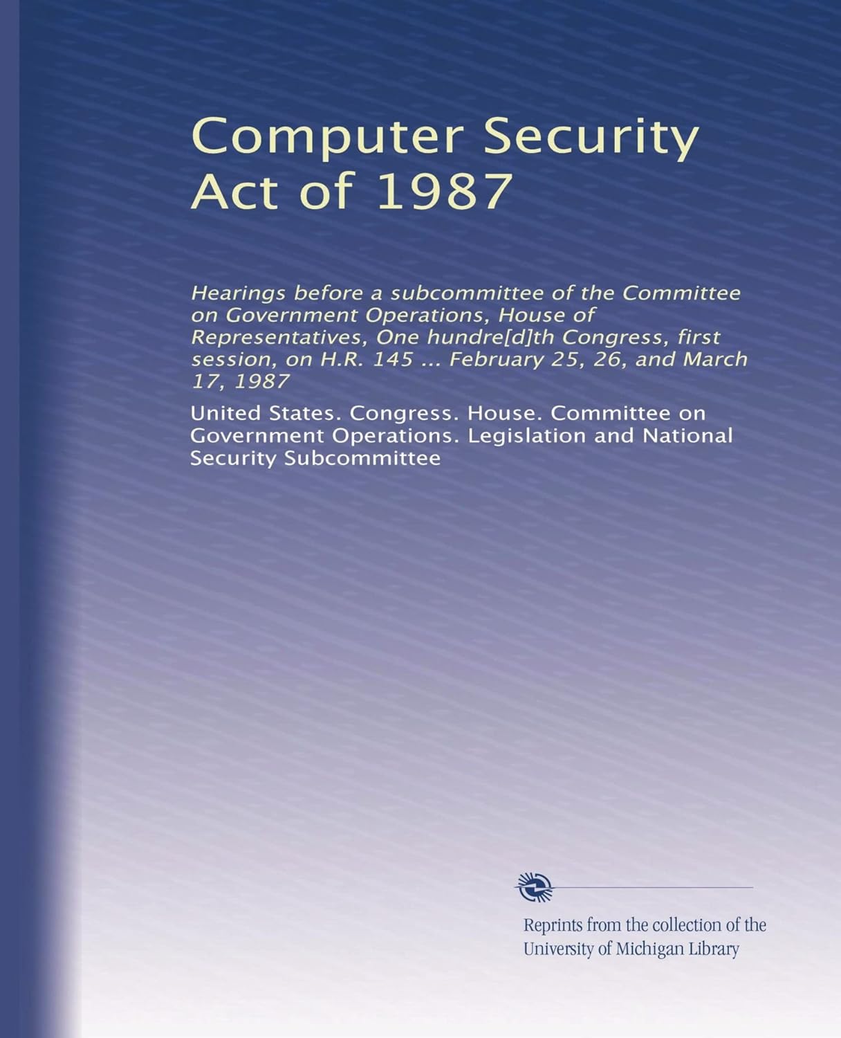 Amazon.com: Computer Security Act of 1987: United States. Congress ...