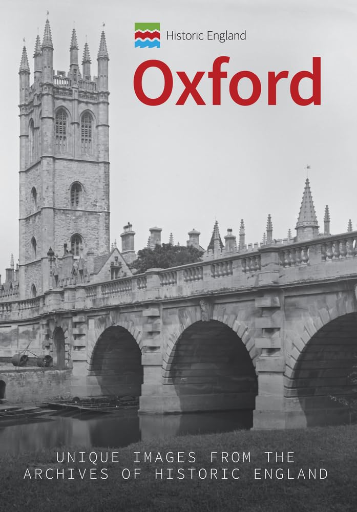 Historic England: Oxford: Unique Images from the Archives of Historic ...