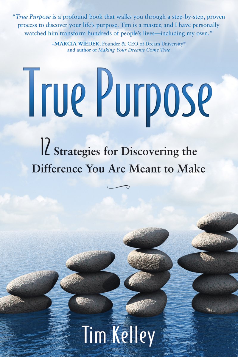 True Purpose: 12 Strategies for Discovering the Difference You Are ...