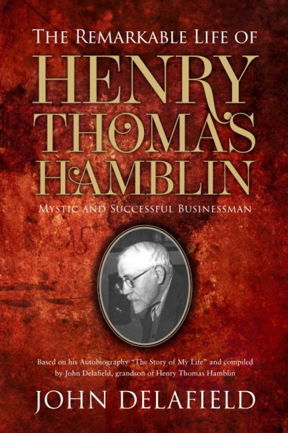 The Remarkable Life of Henry Thomas Hamblin: Mystic and Successful ...