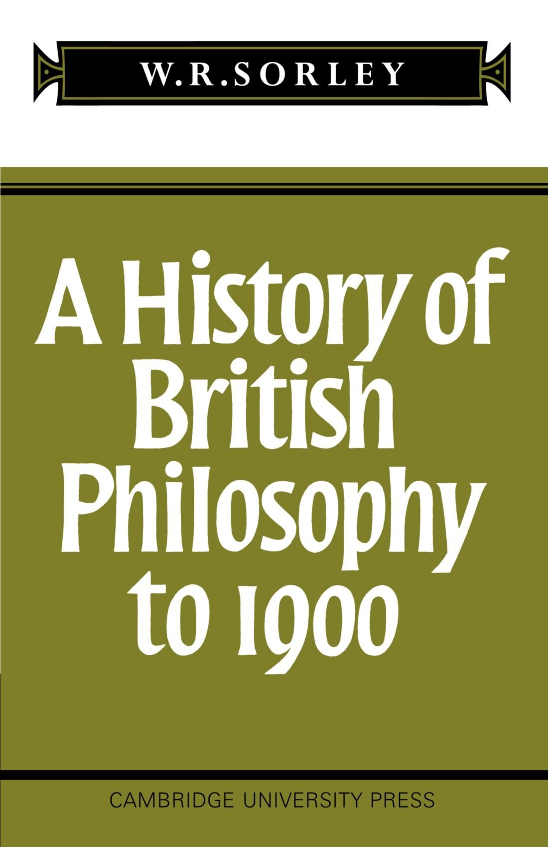 A History of British Philosophy to 1900: Sorley, F. M.: 9780521092531 ...