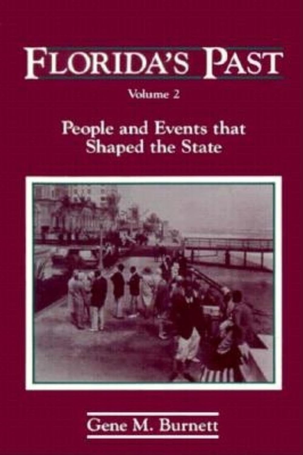 Florida's Past: People and Events That Shaped the State, Vol. 2 ...