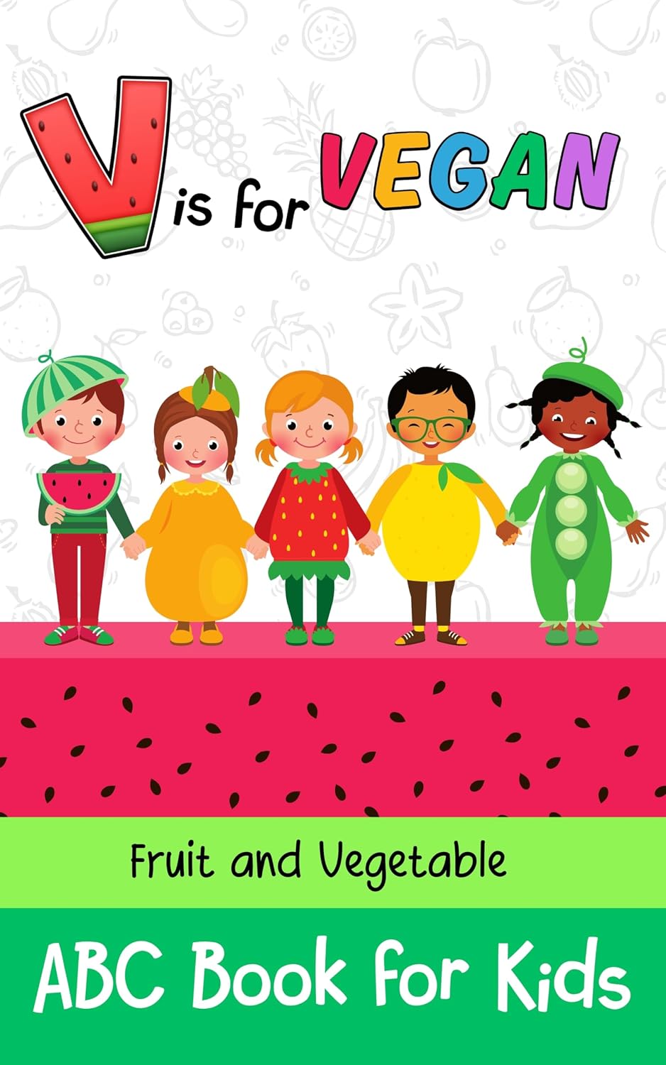 V is for Vegan. Fruit and Vegetable ABC Book for Kids: Exploring the ...