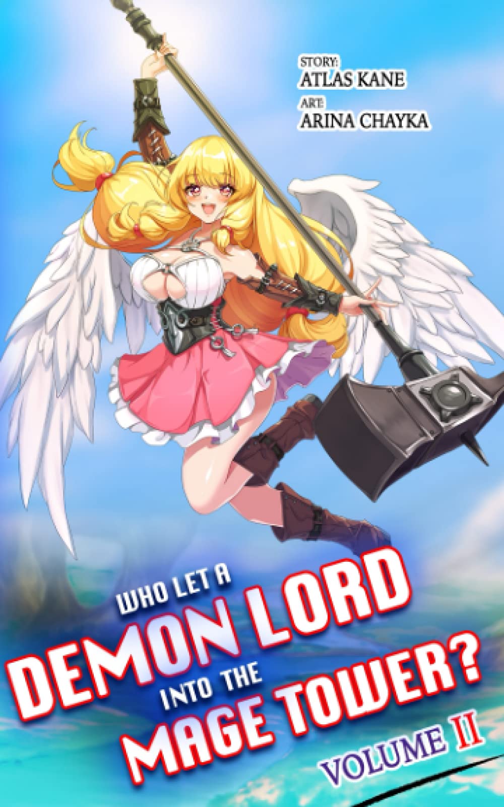 Who Let a Demon Lord into the Mage Tower? Volume 2: A Fantasy Light Novel: Kane, Atlas, Chayka ...