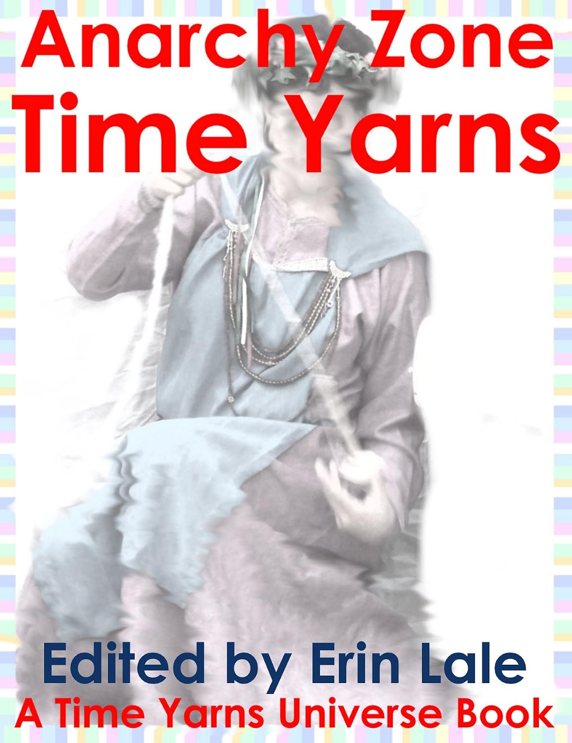 Amazon.com: Anarchy Zone Time Yarns (Time Yarns Anthologies Book 2 ...