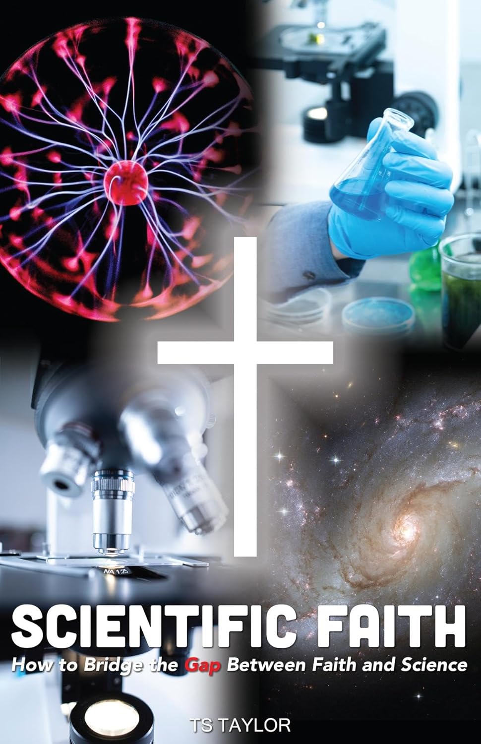 Amazon.com: SCIENTIFIC FAITH: How to Bridge the Gap Between Faith and ...