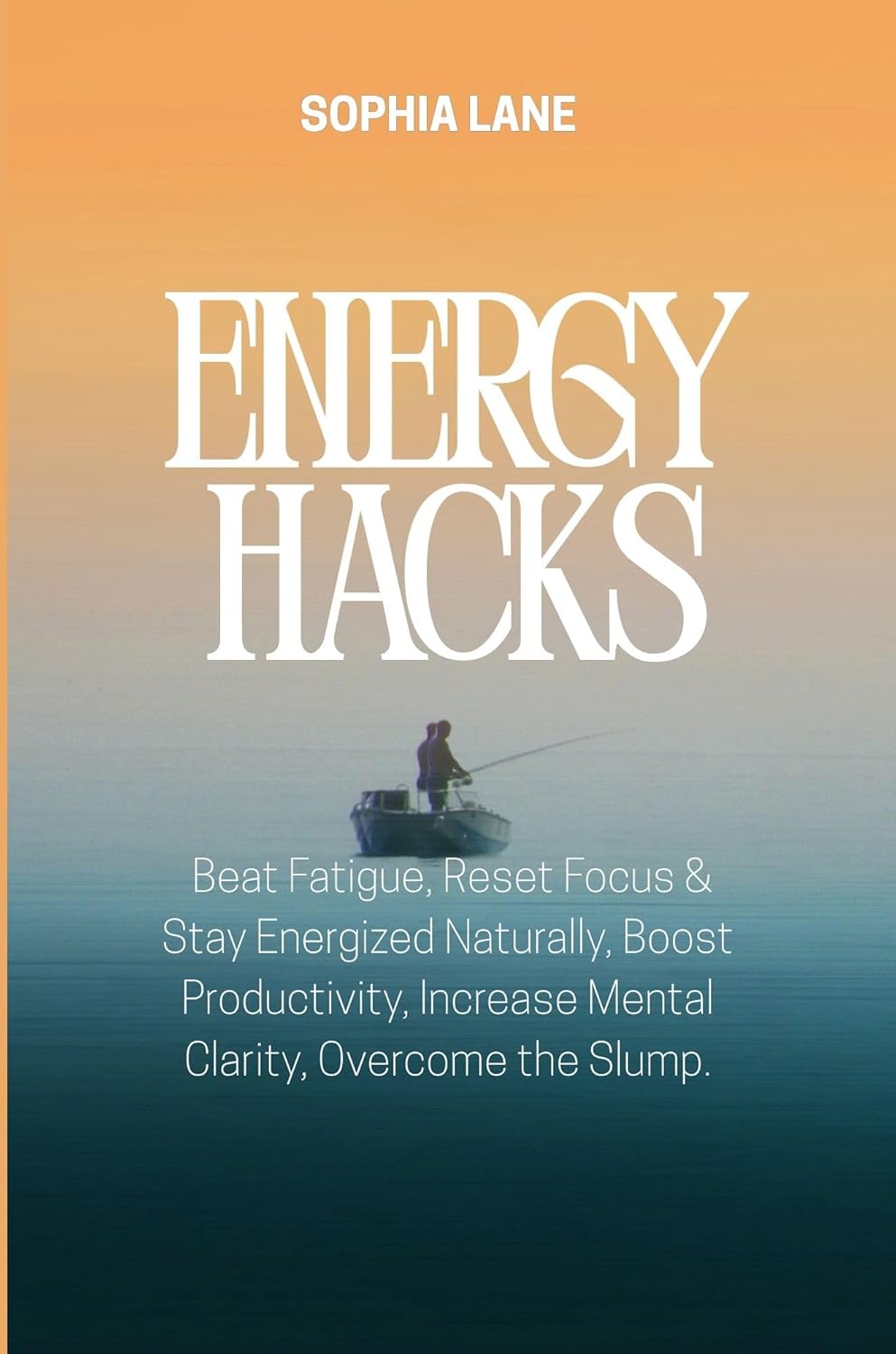 Energy Hacks: Beat Fatigue, Reset Focus & Stay Energized Naturally ...