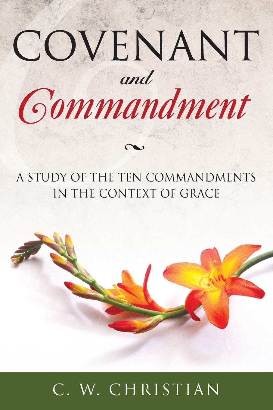 Covenant and Commandment: A Study of the Ten Commandments in the ...