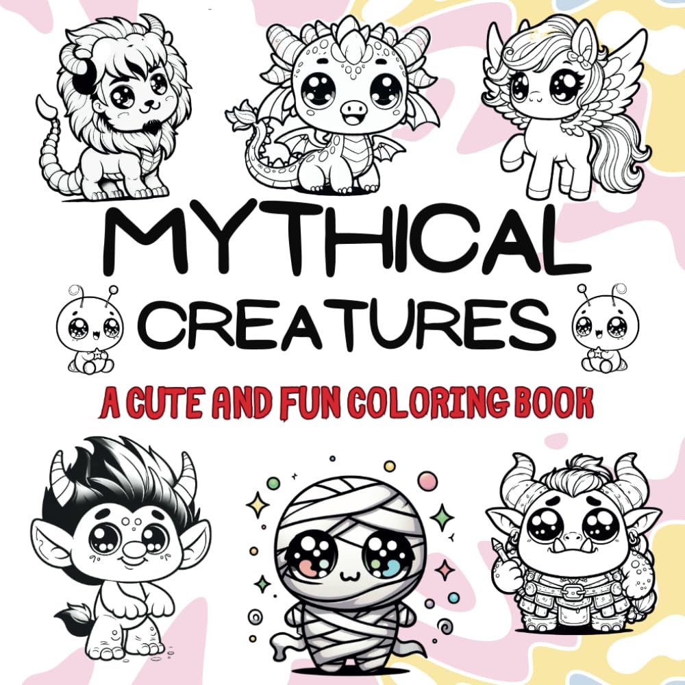 Amazon | Mythical Creatures - A Cute and Fun Coloring Book - Color Your ...