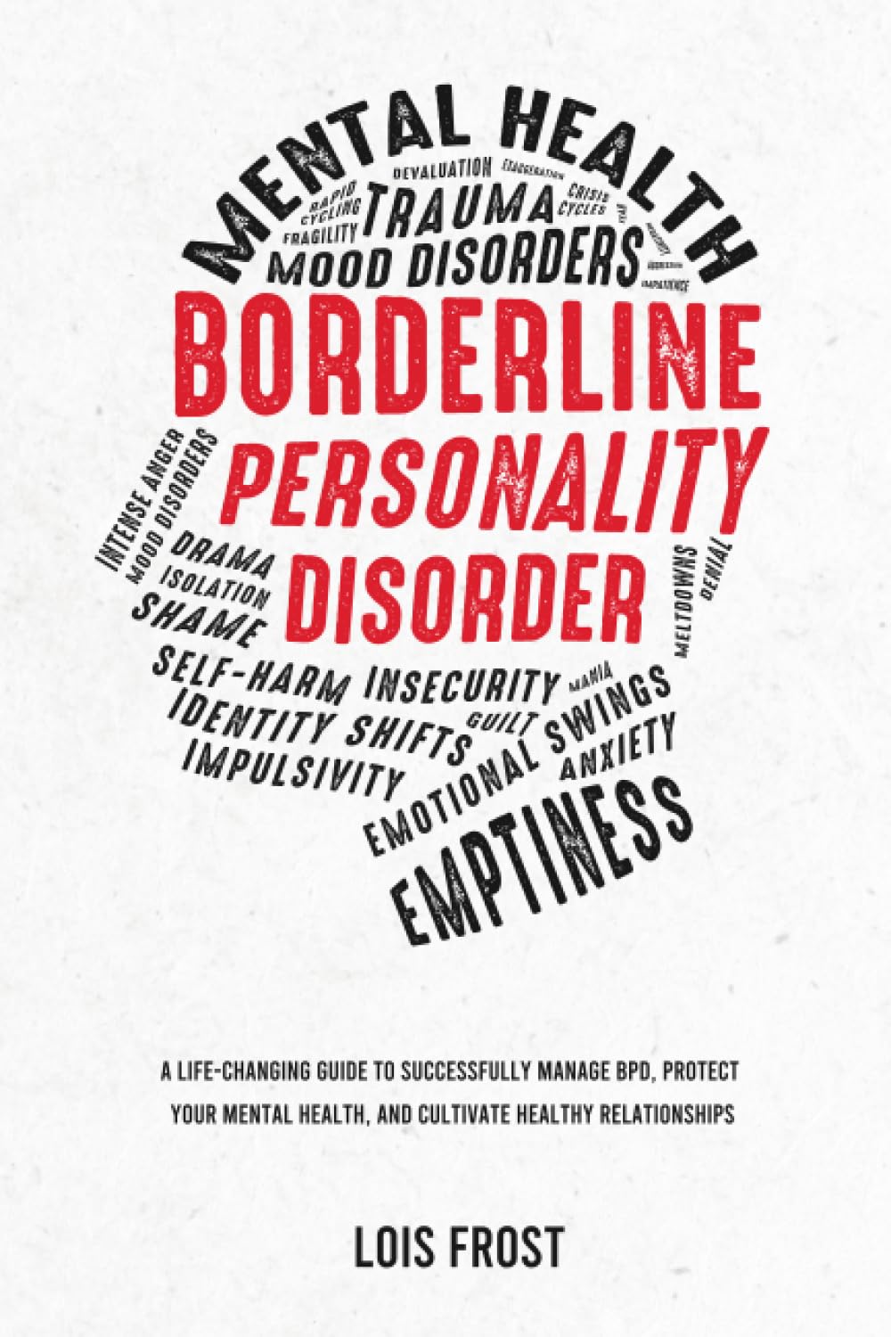 Borderline Personality Disorder: A Life-Changing Guide to Successfully ...
