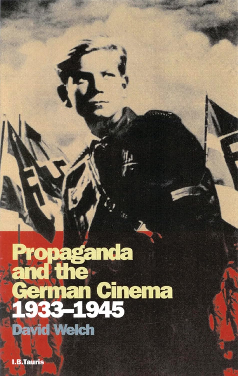 Propaganda and the German Cinema, 1933-1945 (Cinema and Society): Welch ...