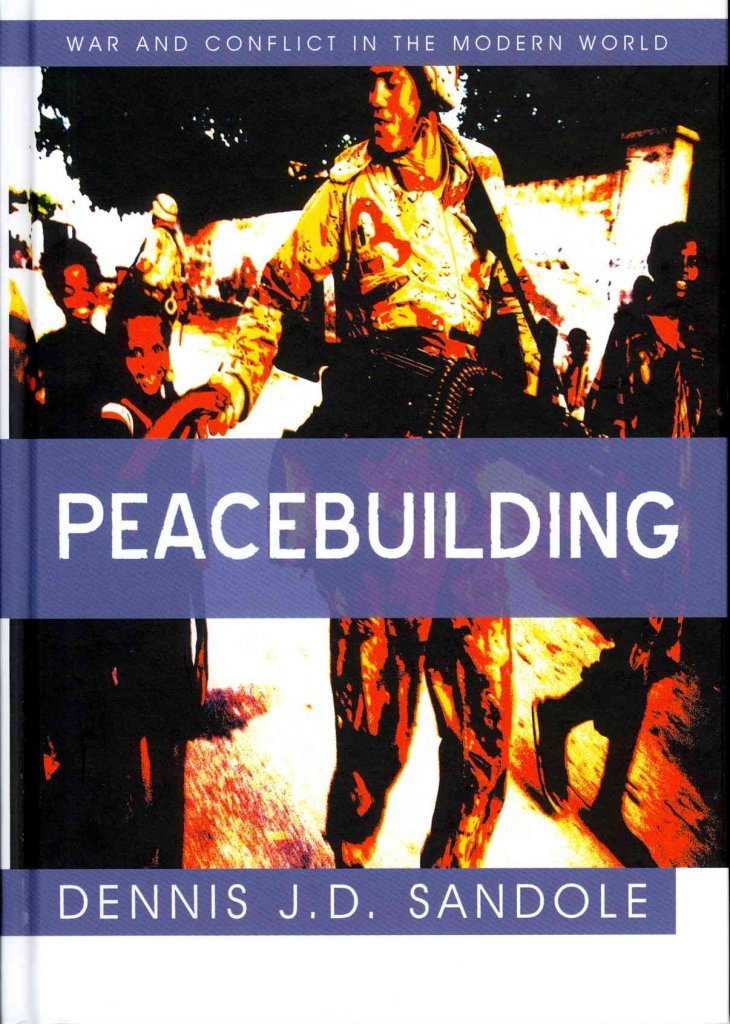 Amazon.com: Peacebuilding: 9780745641652: Sandole, Dennis J. D.: Books