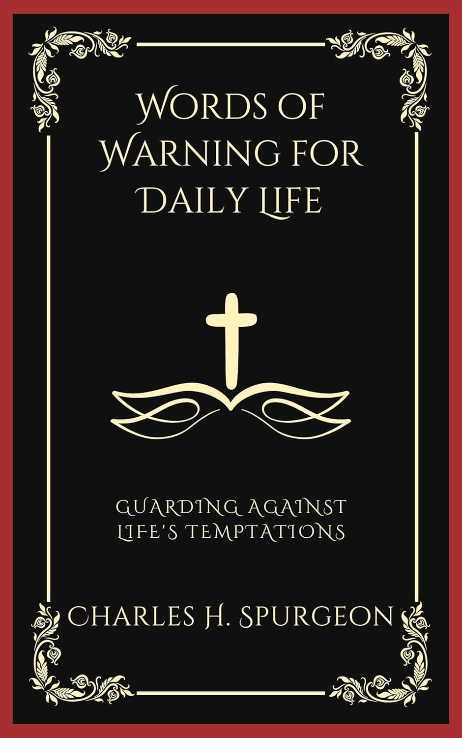 Words of Warning for Daily Life: Guarding Against Life's Temptations ...